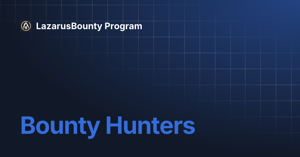 Bounty Hunters | LazarusBounty Program
