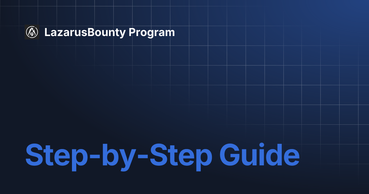 Step-by-Step Guide | LazarusBounty Program